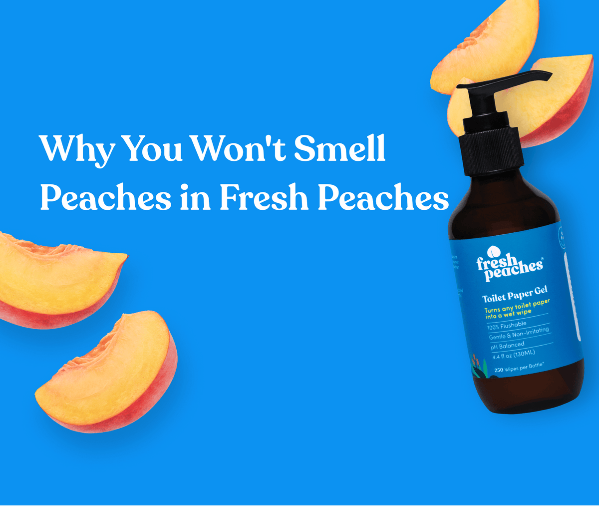 Fragrance-Free Toilet Paper Gel: Why Fresh Peaches Doesn’t Smell Like